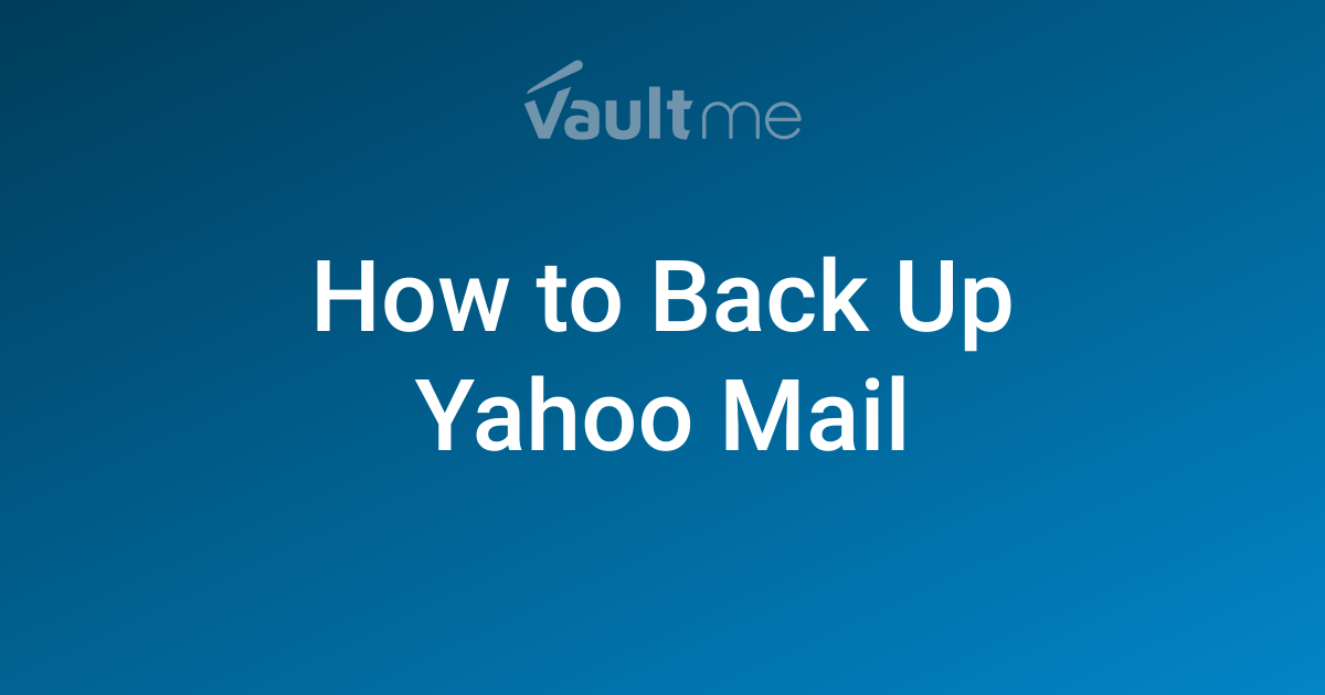 How to Backup Yahoo Mail