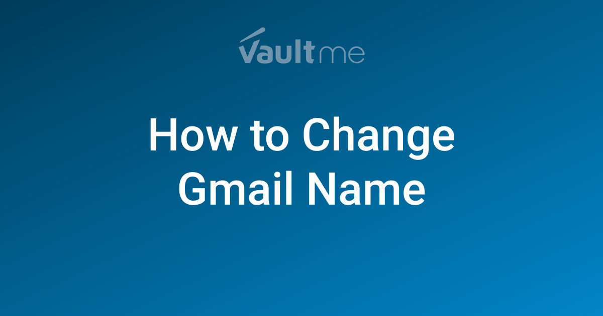 How to Change Gmail Name