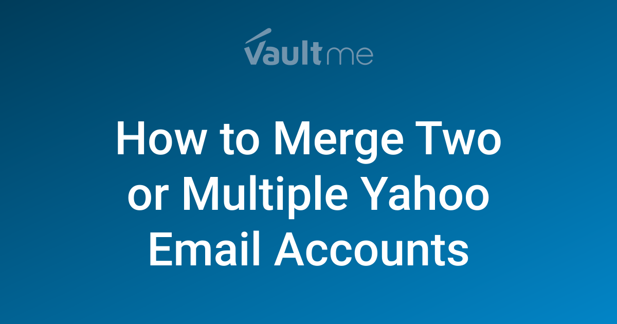 How to Merge Yahoo Email Accounts