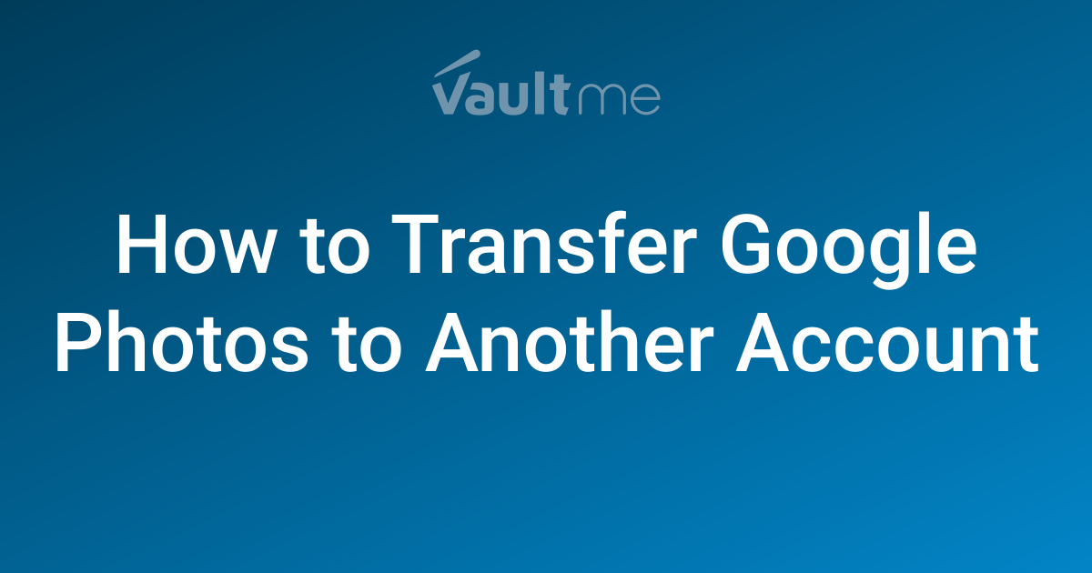 How to Transfer Google Photos from One Account to Another
